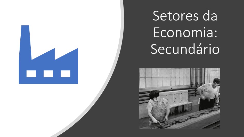 Setores da Economia: Secundário – ciências humanas e sociais aplicadas